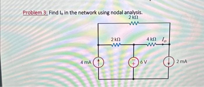 Solved Problem 3: Find lo in the network using nodal | Chegg.com