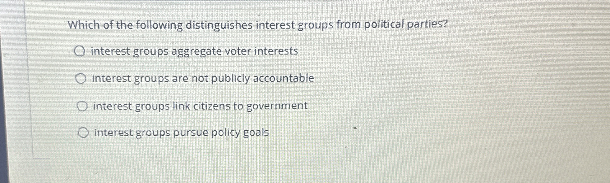 Solved Which of the following distinguishes interest groups | Chegg.com