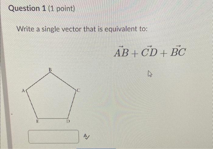 Solved Write a single vector that is equivalent to: AB+CD+BC | Chegg.com