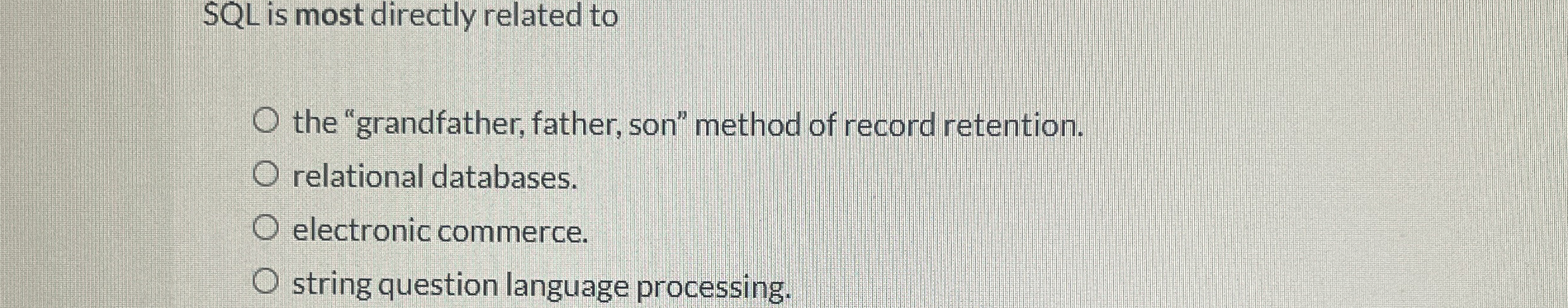 Solved SQL is most directly related tothe "grandfather, | Chegg.com