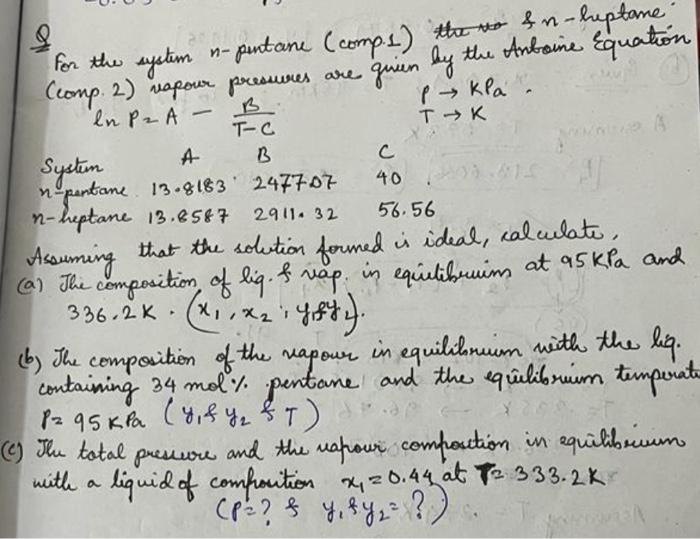 Solved Q For the system n-pentane (comp. 1) by the Anboine | Chegg.com