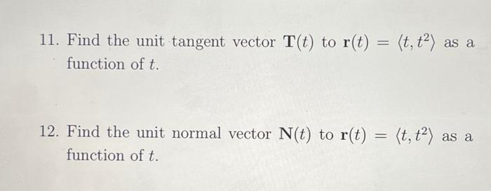 Solved Find the unit tangent vector T(t) to r(t) = (t, t^2) | Chegg.com