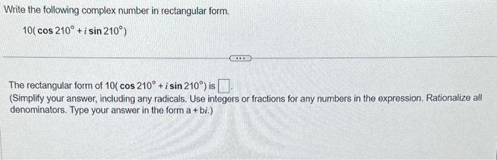 Solved Write the following complex number in rectangular | Chegg.com