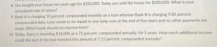 Solved 8. You bought your house ten years ago for $350,000. | Chegg.com