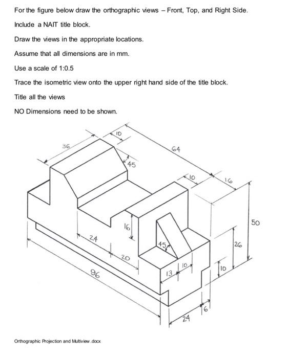 Solved For the figure below draw the orthographic views - | Chegg.com