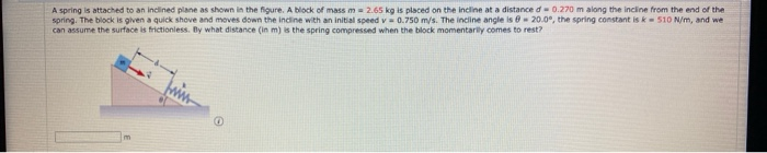 Solved A spring is attached to an inclined plane as shown in | Chegg.com