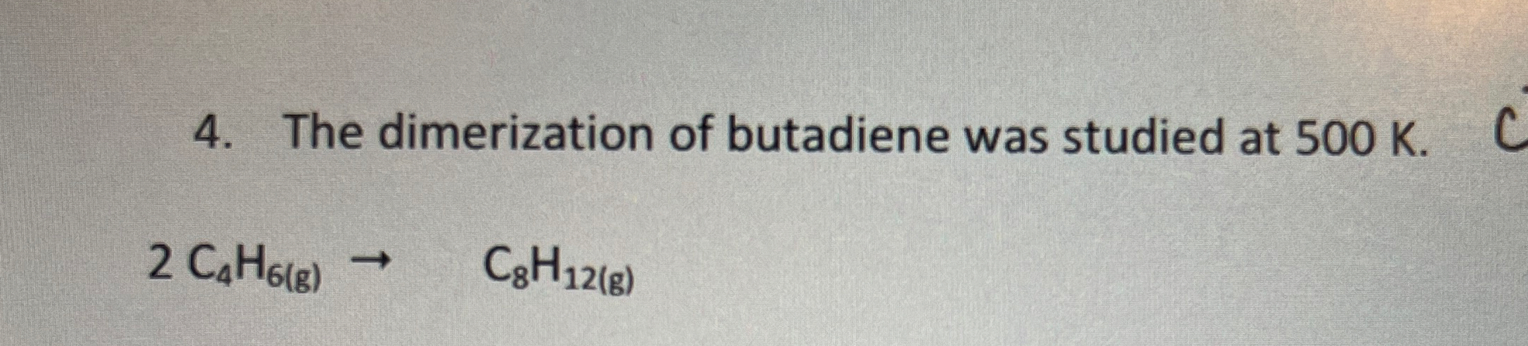 Solved The dimerization of butadiene was studied at 500 ﻿K | Chegg.com