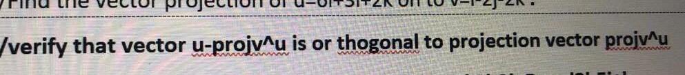 Solved /verify that vector u-projv^u is or thogonal to | Chegg.com