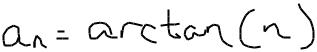 an = arctan (n) | Chegg.com