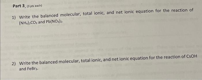 Solved 1) Write the balanced molecular, total ionic, and net | Chegg.com