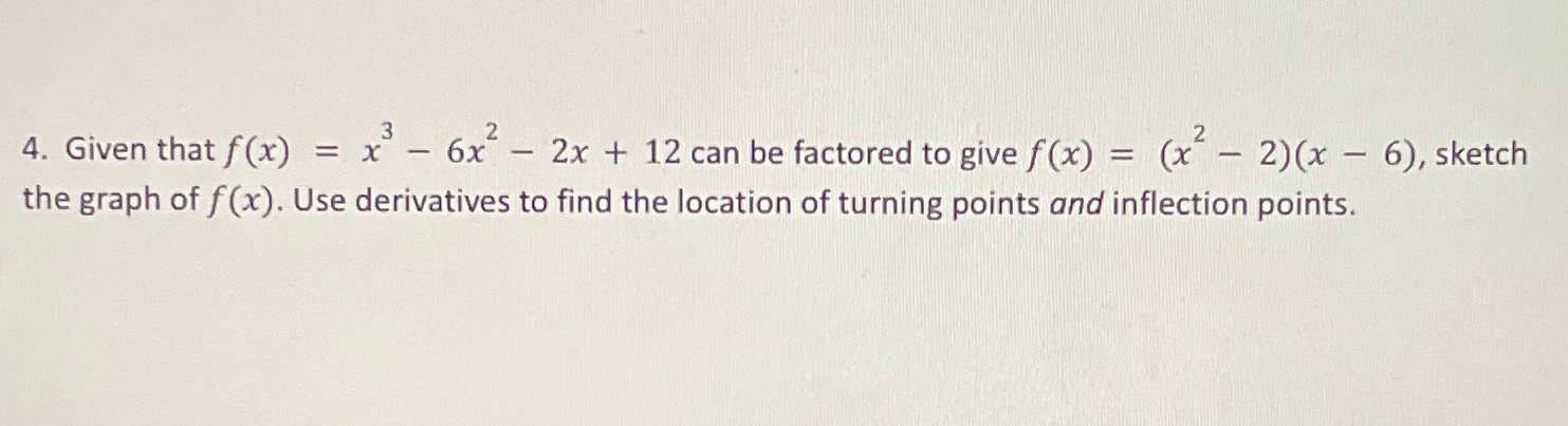 Solved Given that f(x)=x3-6x2-2x+12 can be factored to give | Chegg.com Solved Given that f(x)=x3-6x2-2x+12 can be factored to give | Chegg.com