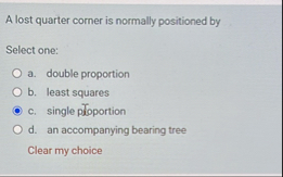 Solved A lost quarter corner is normally positioned bySelect | Chegg.com