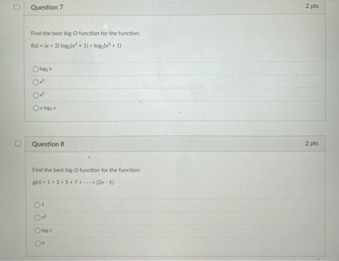 Solved D Question 7 2 pts Find the best big-O function for | Chegg.com