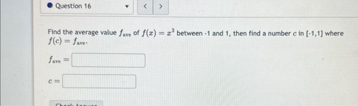 Solved Find the average value fave of f(x)=x3 between -1 | Chegg.com
