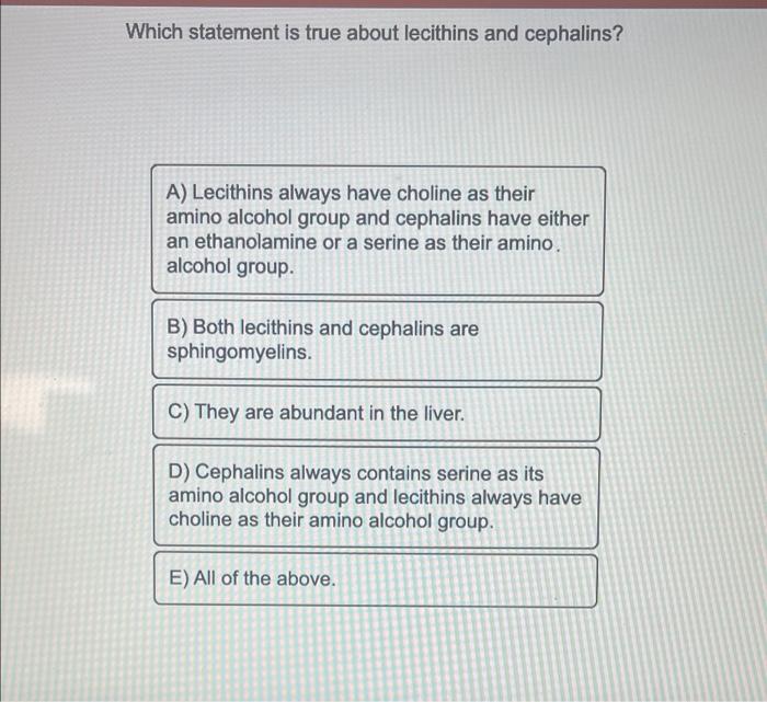 Solved Which statement is true about lecithins and | Chegg.com
