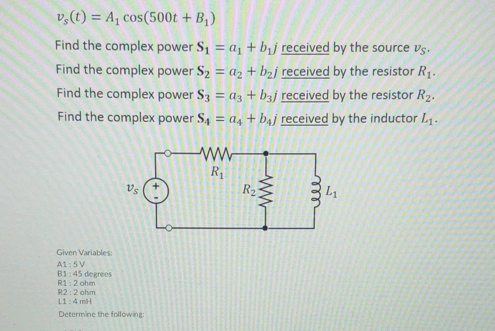 Solved vs(t)=A1cos(500t+B1) Find the complex power S1=a1+b1j | Chegg.com