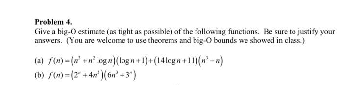 Solved Problem 4. Give a big-O estimate (as tight as | Chegg.com