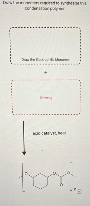 Solved Draw the monomers required to synthesize this | Chegg.com
