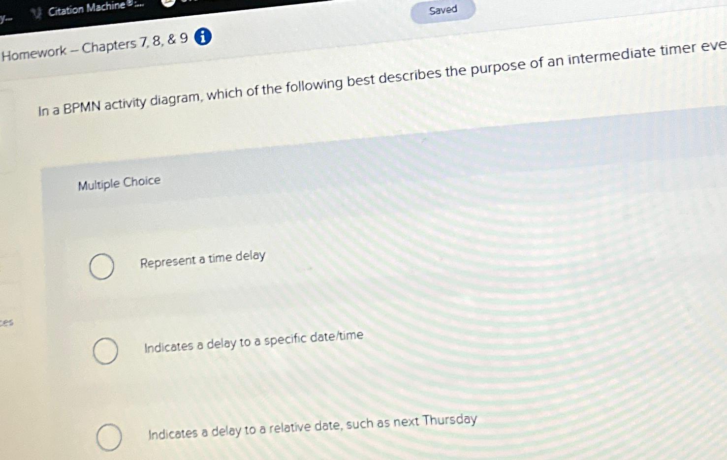 Solved Homework - ﻿Chapters 7, 8, ﻿& 9In a BPMN activity | Chegg.com