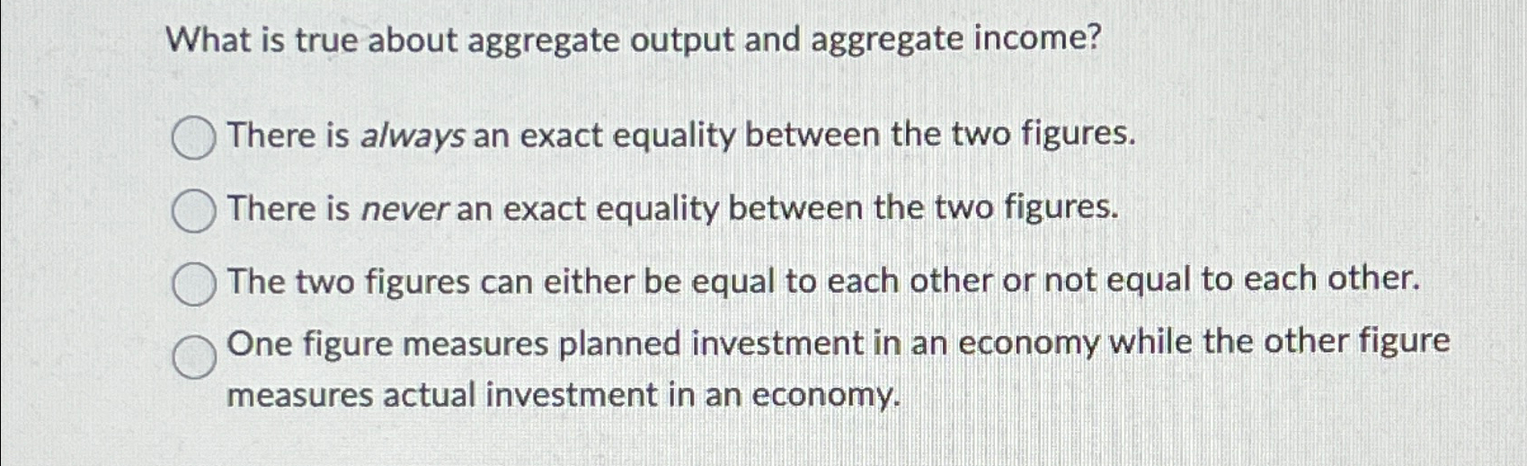 Solved What is true about aggregate output and aggregate | Chegg.com