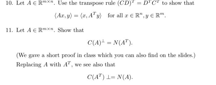 Solved 10. Let A∈Rm×n. Use the transpose rule (CD)T=DTCT to | Chegg.com