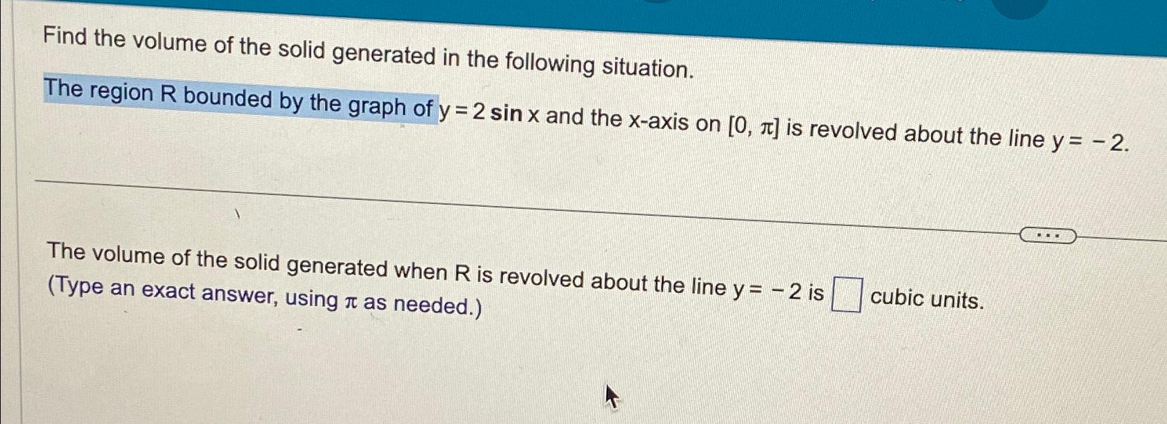 Solved Find the volume of the solid generated in the | Chegg.com