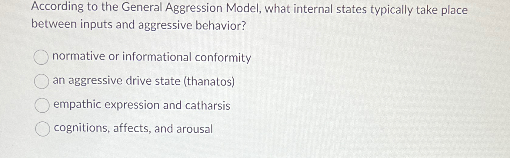 Solved According to the General Aggression Model, what | Chegg.com