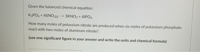 Solved Given the balanced chemical equation: K3PO4 + | Chegg.com
