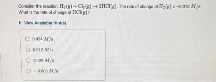 Solved Consider the reaction, H2( g)+Cl2( g)→2HCl(g). The | Chegg.com