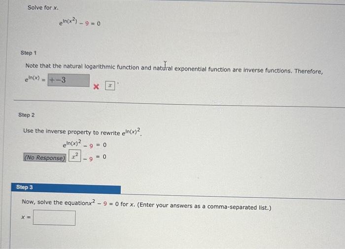 Solved Solve for x, eln(x2)−9=0 Step 1 Note that the natural | Chegg.com
