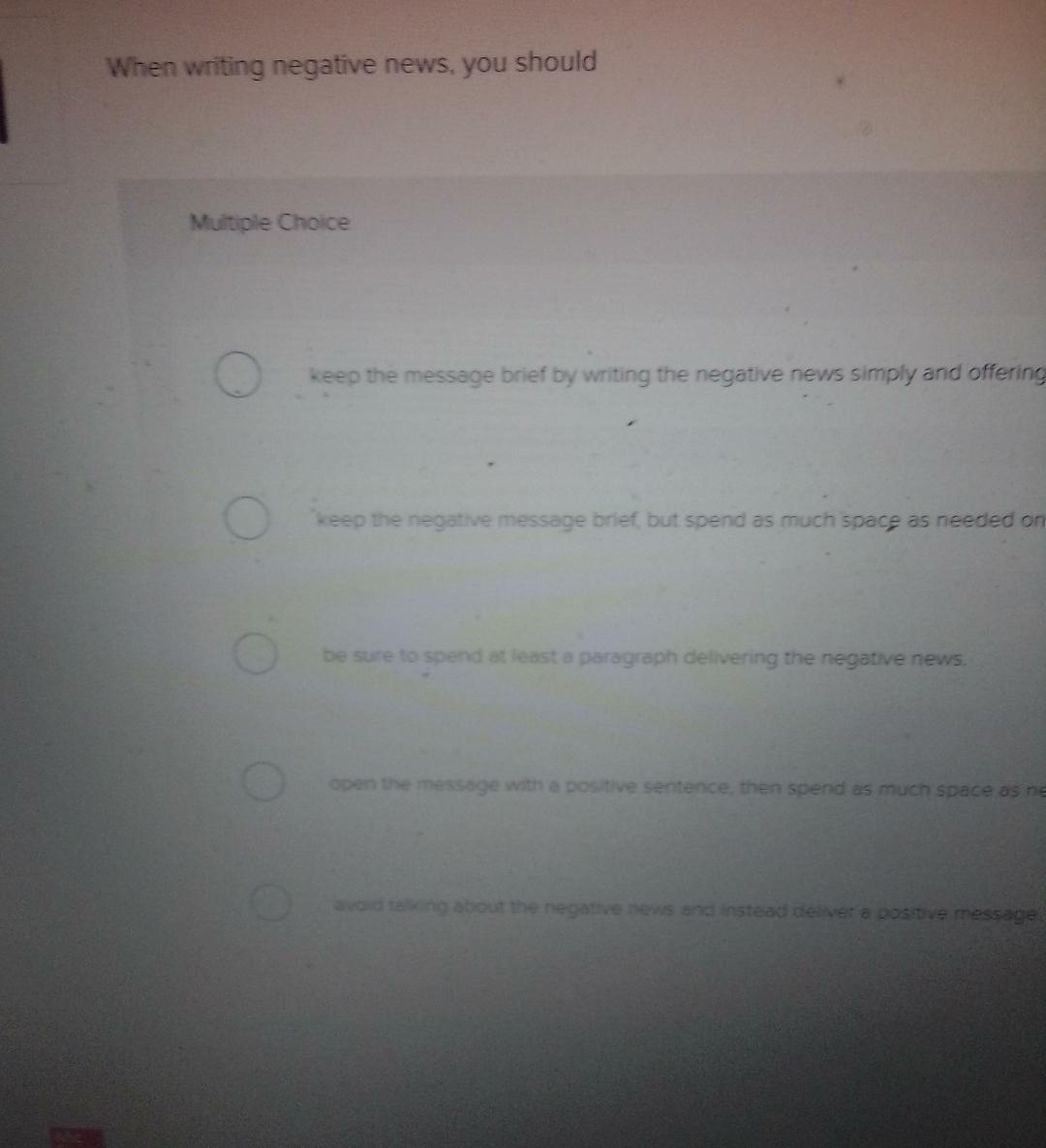 Solved When writing negative news, you shouldMultiple | Chegg.com