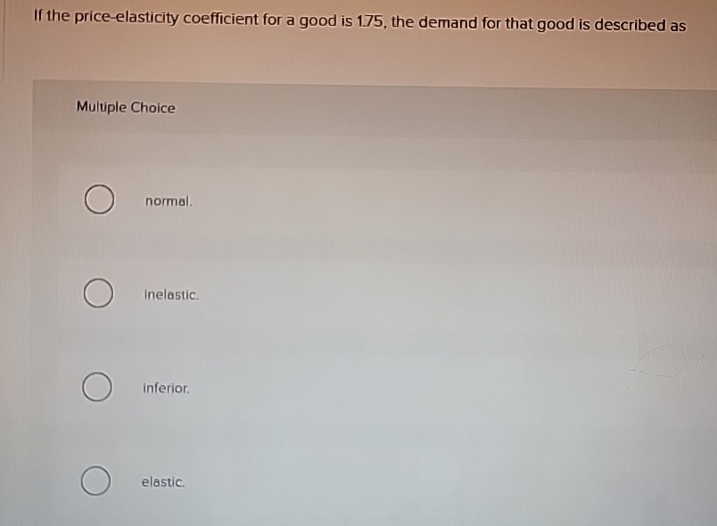Solved If the price-elasticity coefficient for a good is | Chegg.com
