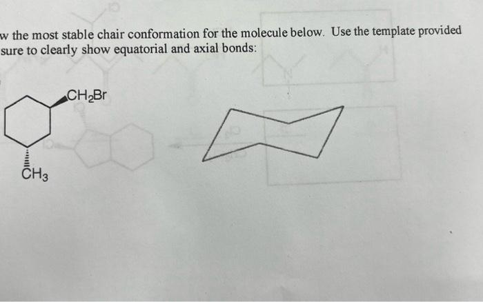 Solved w the most stable chair conformation for the molecule | Chegg.com
