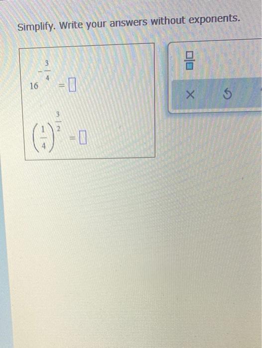 Solved Simplify. Write your answers without exponents. 3 16 | Chegg.com