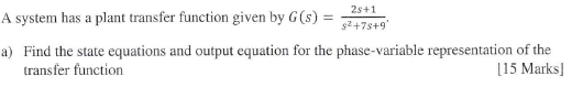 Solved A system has a plant transfer function given | Chegg.com