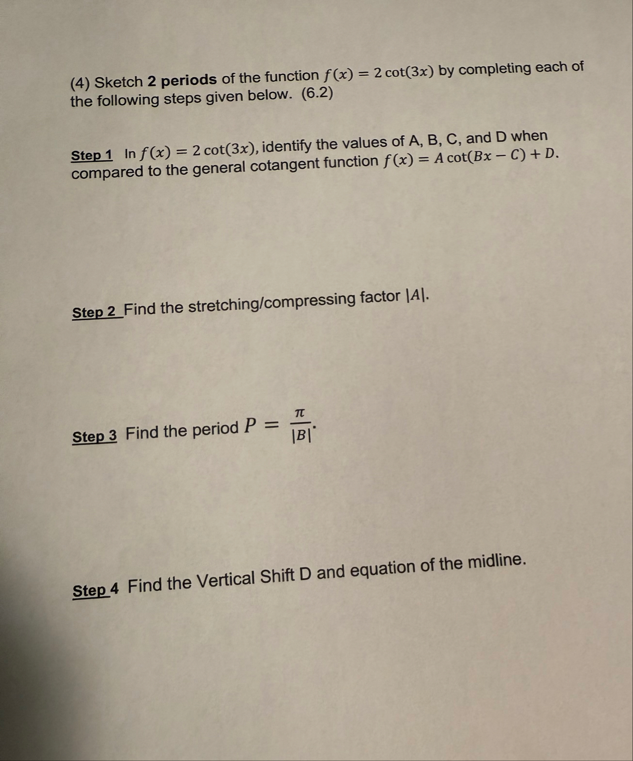 Solved (4) ﻿Sketch 2 ﻿periods of the function f(x)=2 cot(3x) | Chegg.com
