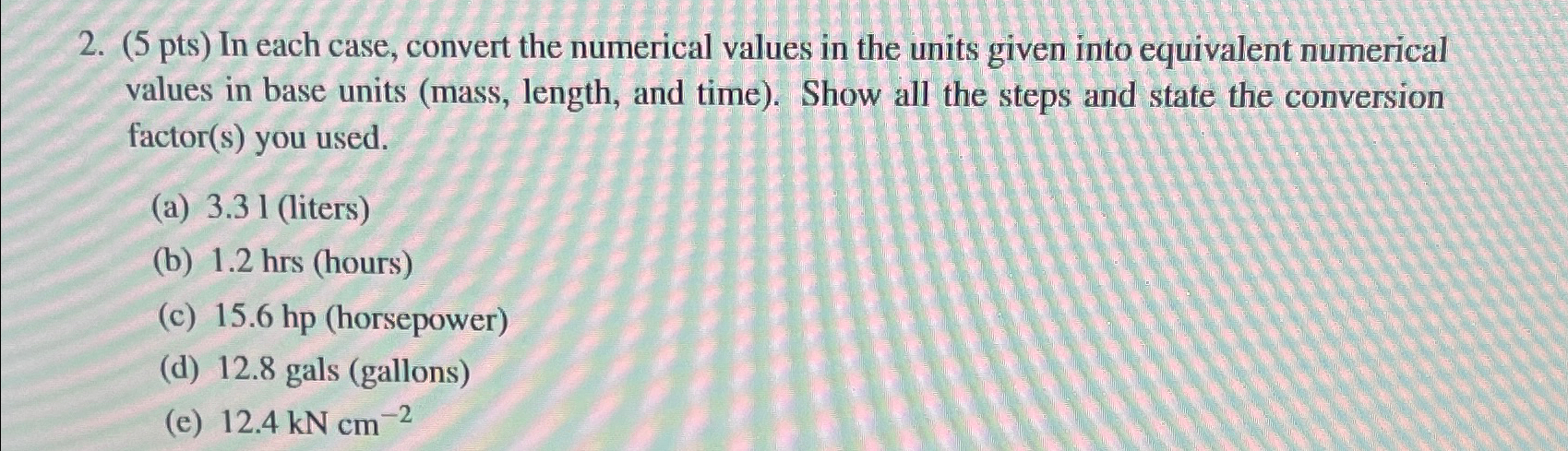 Solved (5 ﻿pts) ﻿In each case, convert the numerical values | Chegg.com