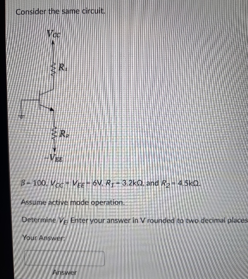 Solved Consider the same dircuit.β=100,VCC=VEE=6V,R1=3.2kΩ, | Chegg.com
