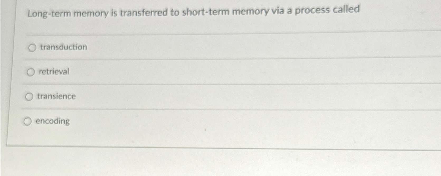 Solved Long-term memory is transferred to short-term memory | Chegg.com
