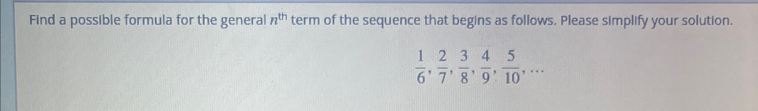 Solved Find a possible formula for the general nth ﻿term of | Chegg.com