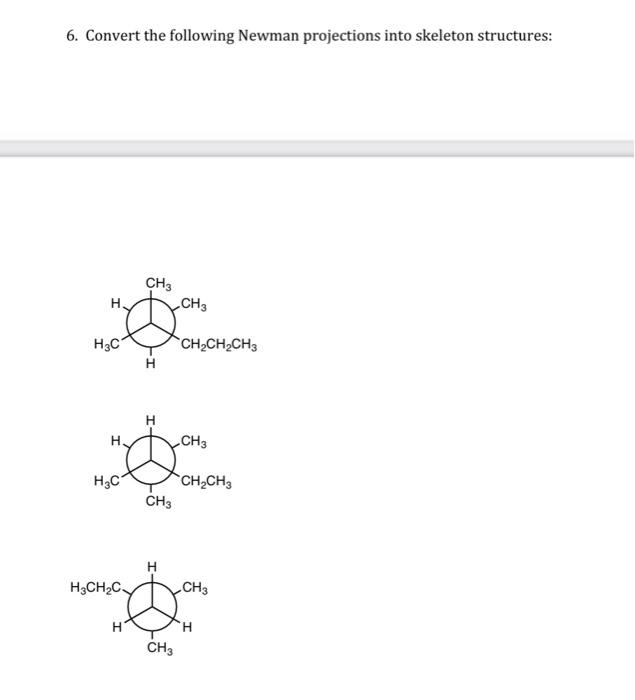 Solved 6. Convert the following Newman projections into | Chegg.com Solved 6. Convert the following Newman projections into | Chegg.com