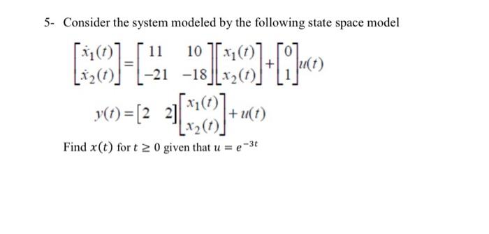 Solved Consider the system modeled by the following state | Chegg.com