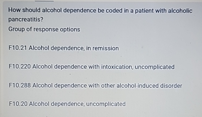 Solved How should alcohol dependence be coded in a patient | Chegg.com