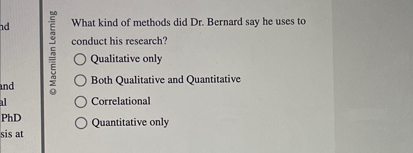 Solved What kind of methods did Dr. ﻿Bernard say he uses to | Chegg.com