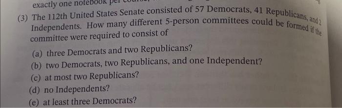Solved (3) The 112th United States Senate consisted of 57 | Chegg.com