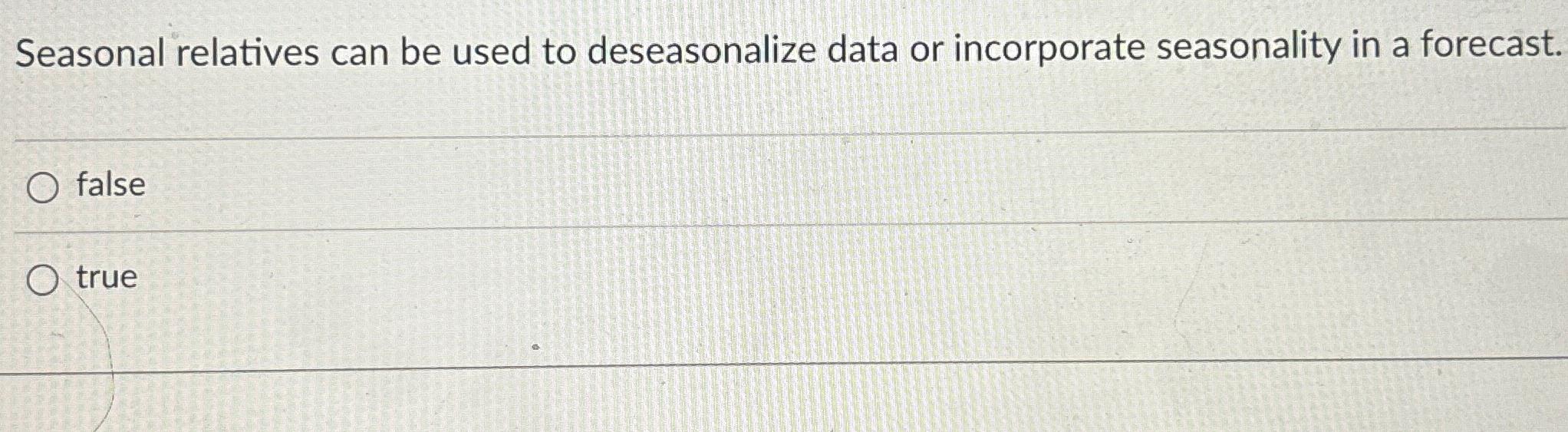 Solved Seasonal relatives can be used to deseasonalize data | Chegg.com