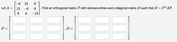 Let A=[-612612-6666-15]. ﻿Find an orthogonal matrix P | Chegg.com