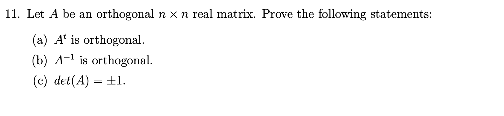 Solved Let A ﻿be an orthogonal n×n ﻿real matrix. Prove the | Chegg.com
