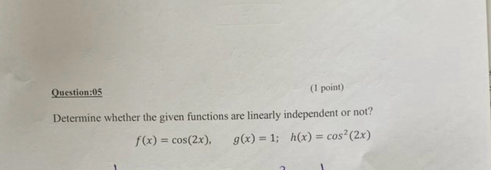 Solved Question:05(1 ﻿point)Determine whether the given | Chegg.com