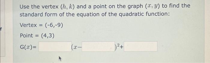 Solved f Use the vertex (h, k) and a point on the graph (x, | Chegg.com